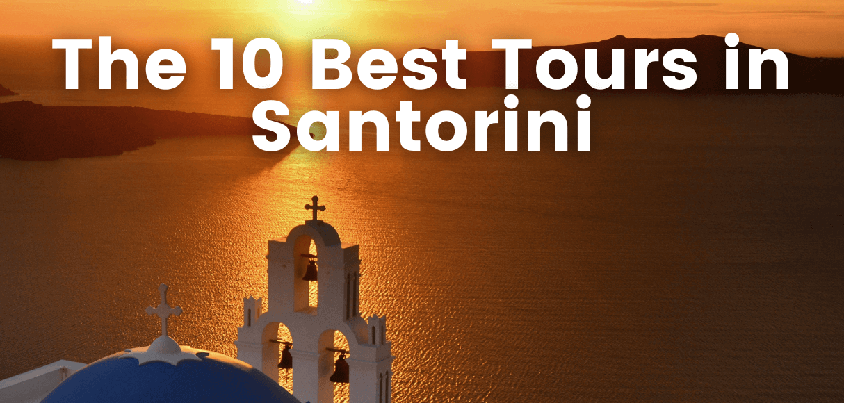 The 10 Best Tours in Santorini