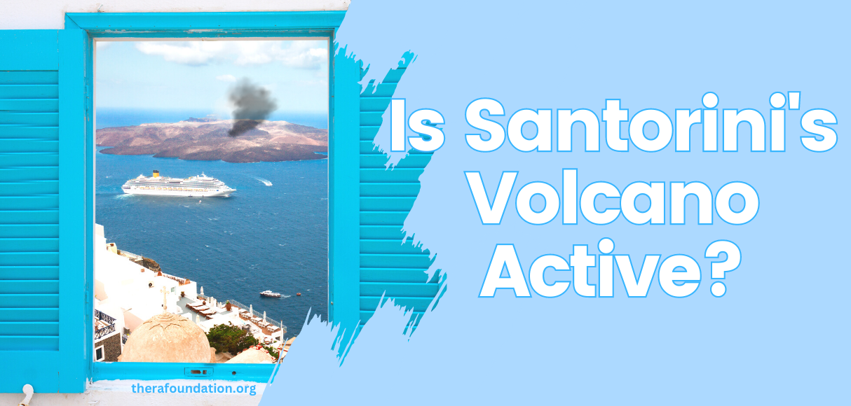 Is Santorini's Volcano Still Active? - (Everything to know!)