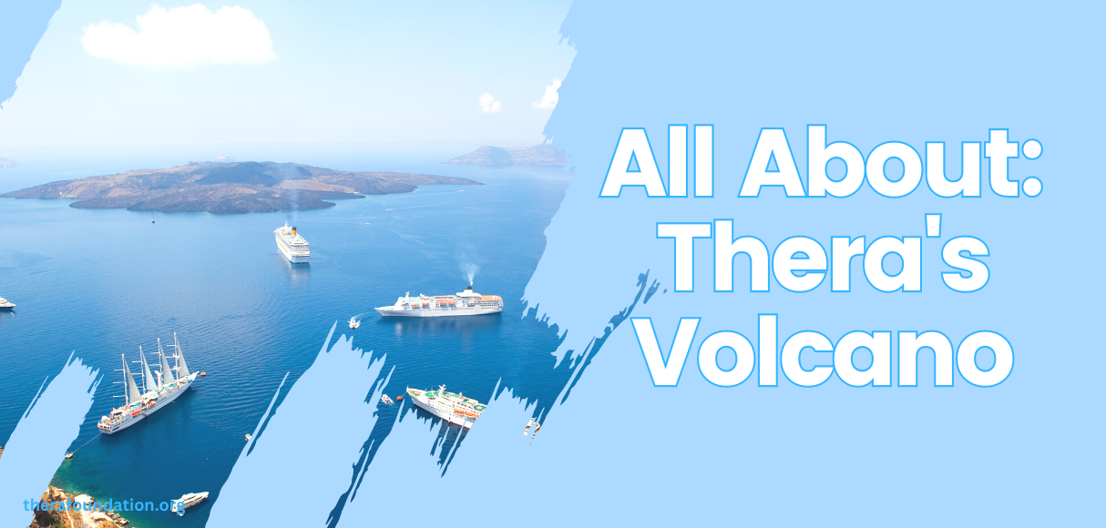 Thera Volcano (Santorini) - All The Facts